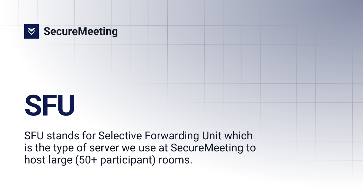 SFU | SecureMeeting